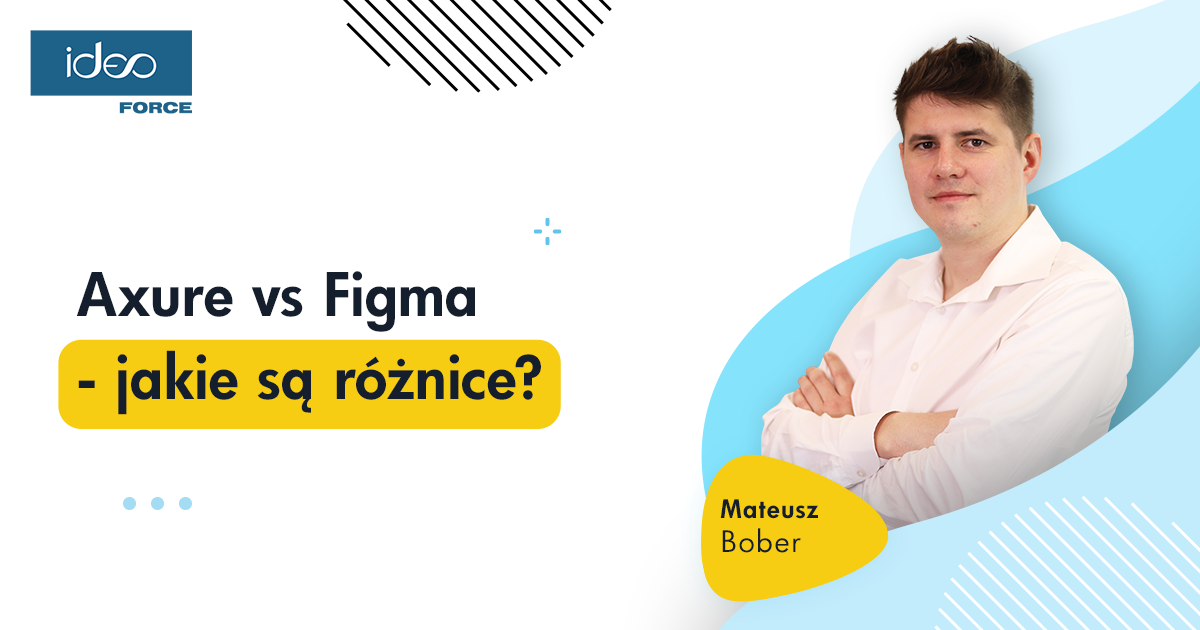 Axure vs Figma - jakie są różnice? / Agencja e-marketingowa i e-commerce Ideo Force